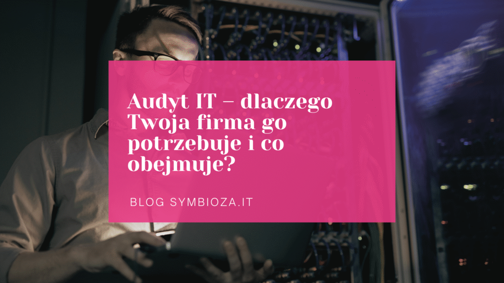 Helpdesk – co to jest, jak działa, jakie ma zalety? - Symbioza IT
